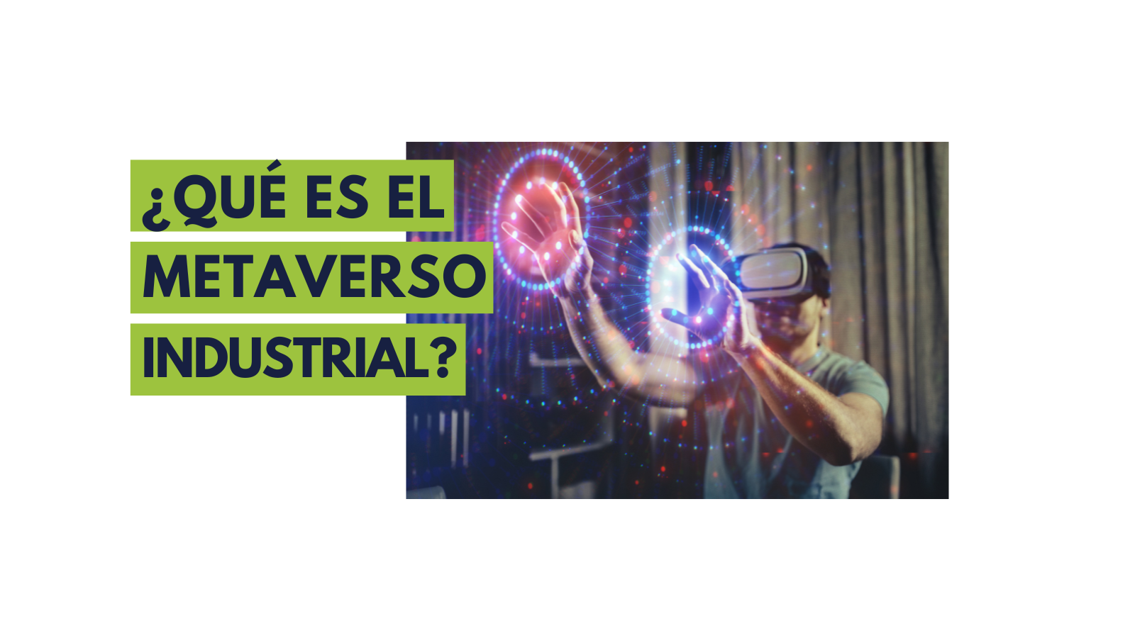 Metaverso Industrial: Cómo está transformando la logística | Goucargo